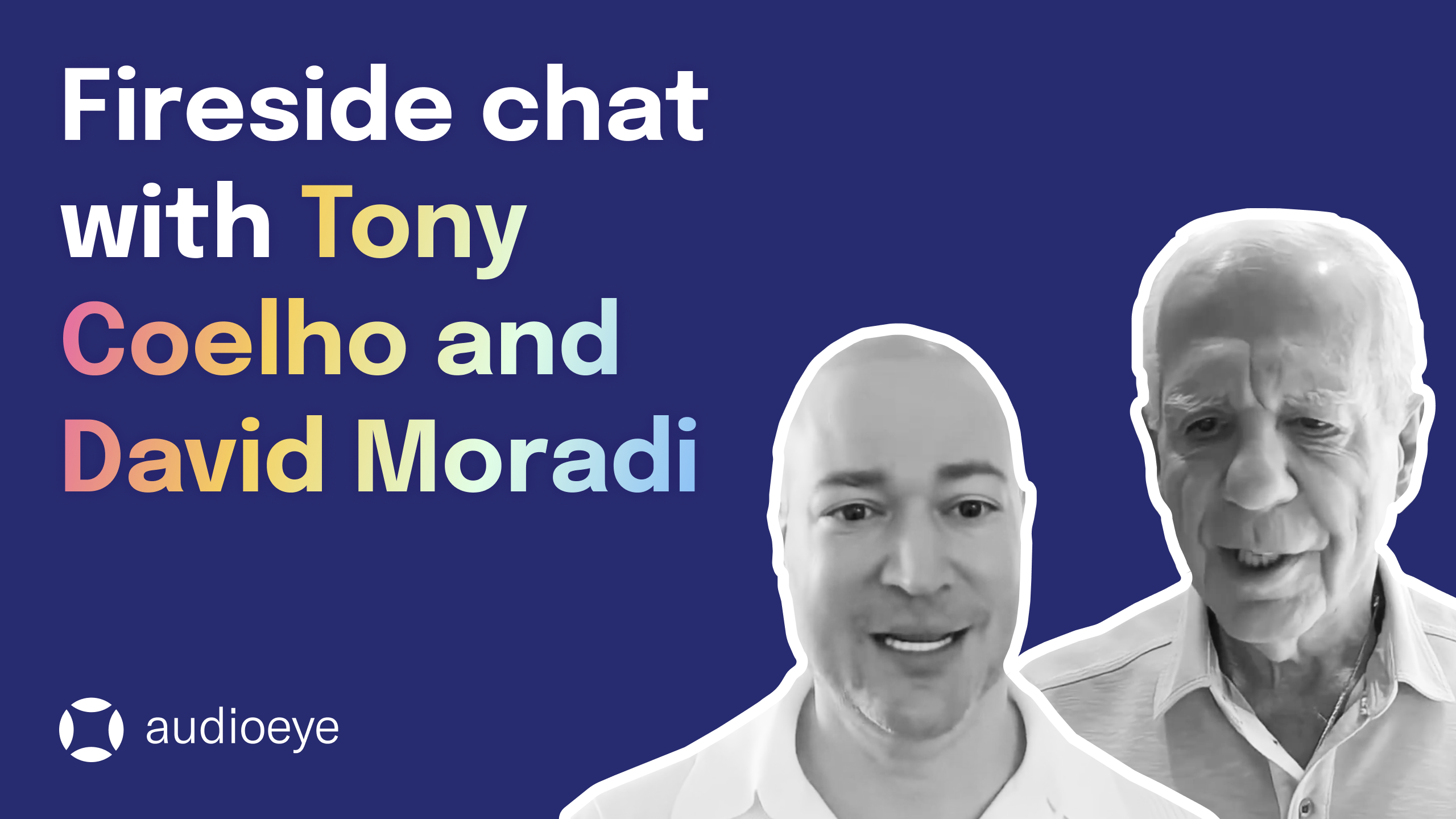 Looking Back: Fireside Chat with Tony Coelho and David Moradi